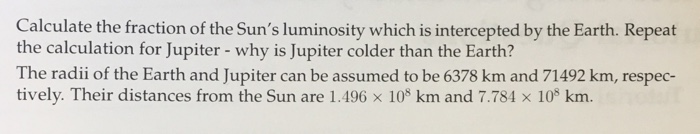 Solved Calculate the fraction of the Sun's luminosity which | Chegg.com