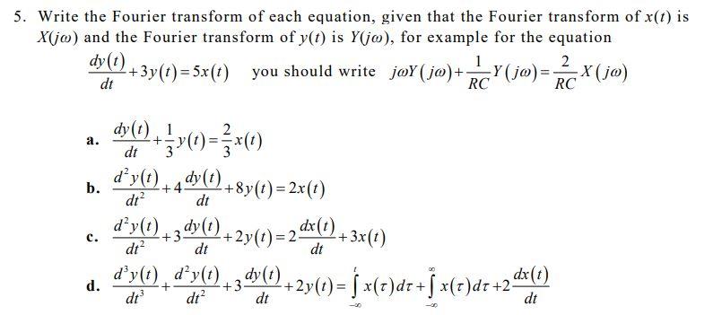 Solved 5. Write the Fourier transform of each equation, | Chegg.com