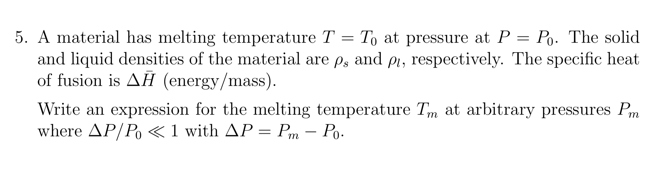 Solved A material has melting temperature T=T0 ﻿at pressure | Chegg.com