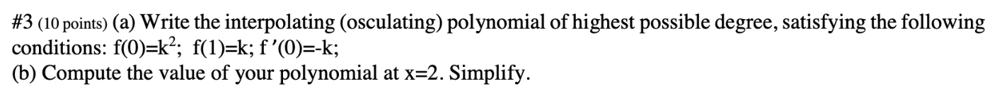 Solved #3 (10 points) (a) Write the interpolating | Chegg.com