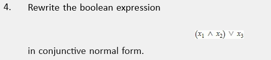 Solved 4. Rewrite the boolean expression (x1∧x2)∨x3 in | Chegg.com