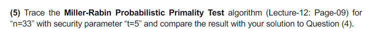 Solved (5) Trace the Miller-Rabin Probabilistic Primality | Chegg.com