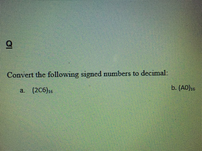 Solved Convert the following signed numbers to decimal: a. | Chegg.com