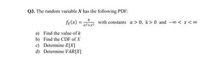 Solved Q3. The random variable X has the following PDF: | Chegg.com