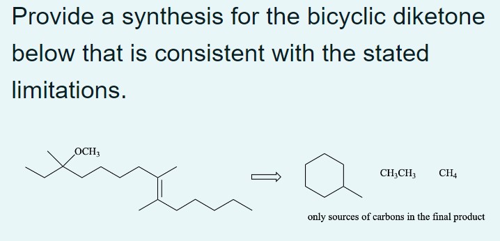 Solved Provide a synthesis for the bicyclic diketone below | Chegg.com