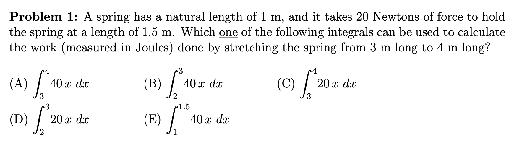 Solved A spring has a natural length of 1 m, and it takes 20 | Chegg.com