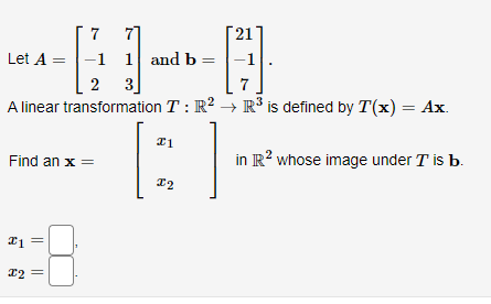 Solved Let A=⎣⎡7−12713⎦⎤ and b=⎣⎡21−17⎦⎤. A linear | Chegg.com
