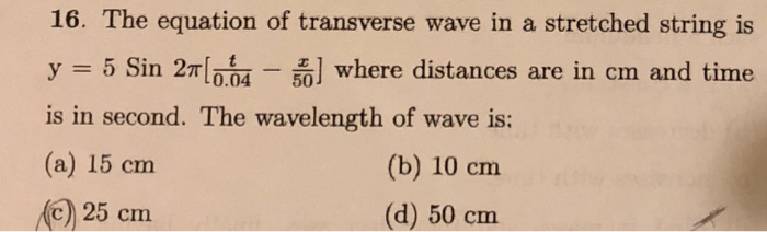 Solved 16. The equation of transverse wave in a stretched | Chegg.com