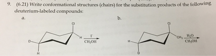 Solved 9. (6.21) Write conformational structures (chairs) | Chegg.com