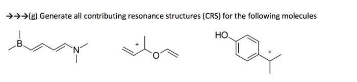 Solved →→→(g) Generate all contributing resonance structures | Chegg.com