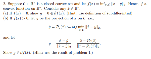 Solved 2. Suppose CCR" is a closed convex set and let f(1) = | Chegg.com
