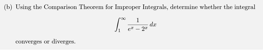 Solved (b) ﻿Using the Comparison Theorem for Improper | Chegg.com