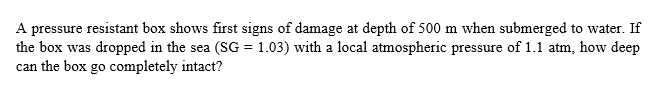Solved A pressure resistant box shows first signs of damage | Chegg.com