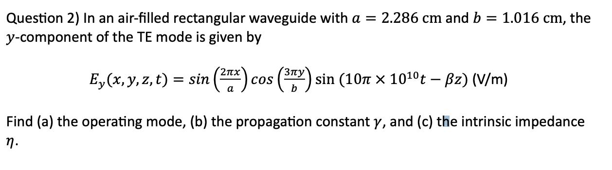 Solved Question 2 In An Air Filled Rectangular Waveguide