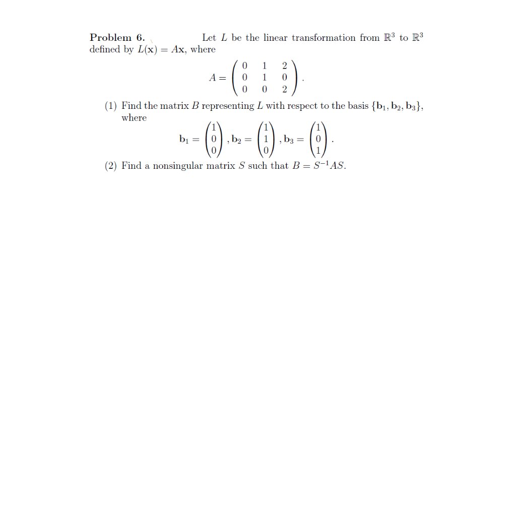 Solved Problem 6. Let L be the linear transformation from R3 | Chegg.com