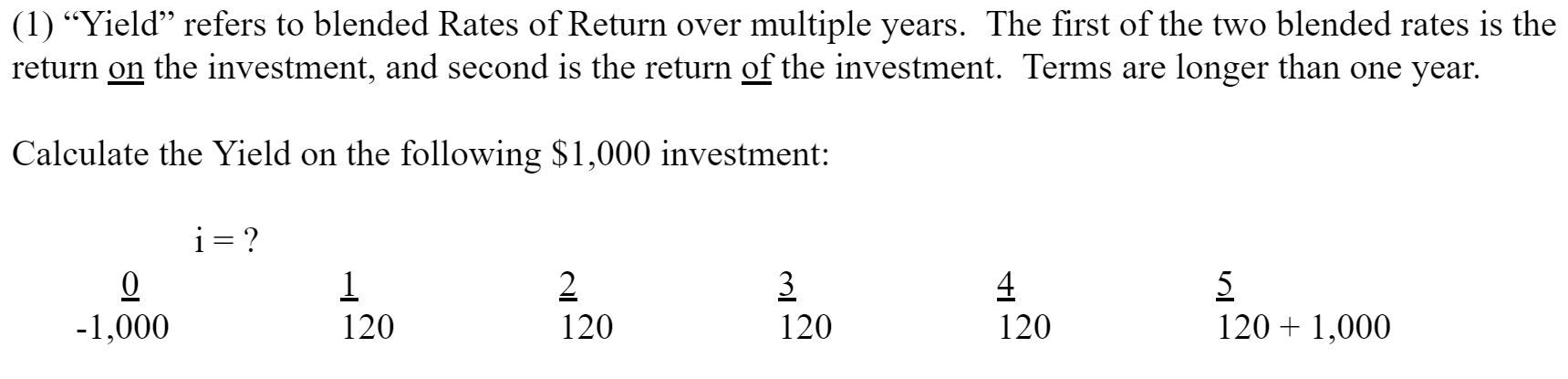 Solved (1) “Yield” refers to blended Rates of Return over | Chegg.com