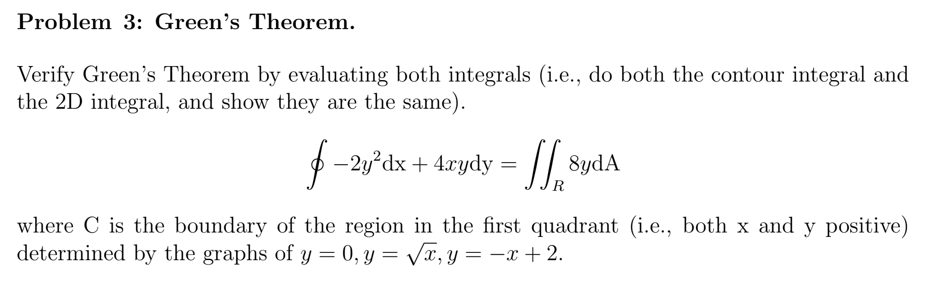 Solved Problem 3: Green's Theorem.Verify Green's Theorem by | Chegg.com
