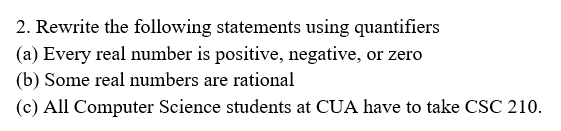 Solved 2. Rewrite the following statements using quantifiers | Chegg.com