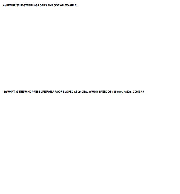 Solved A) DEFINE SELF-STRAINING LOADS AND GIVE AN EXAMPLE. | Chegg.com