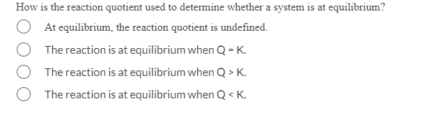 Solved How is the reaction quotient used to determine | Chegg.com