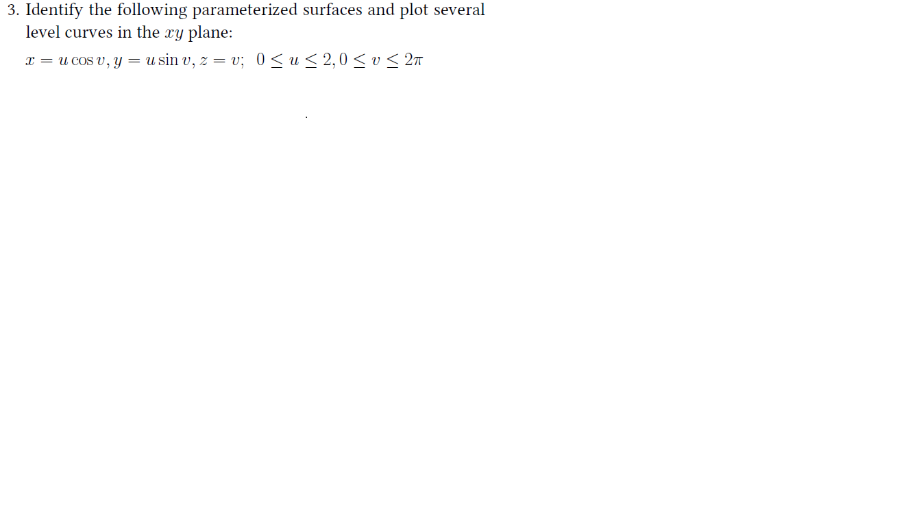 Solved 3. Identify the following parameterized surfaces and | Chegg.com