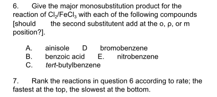 Solved 6. Give the major monosubstitution product for the | Chegg.com