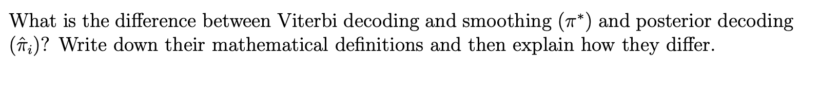 Solved What is the difference between Viterbi decoding and | Chegg.com