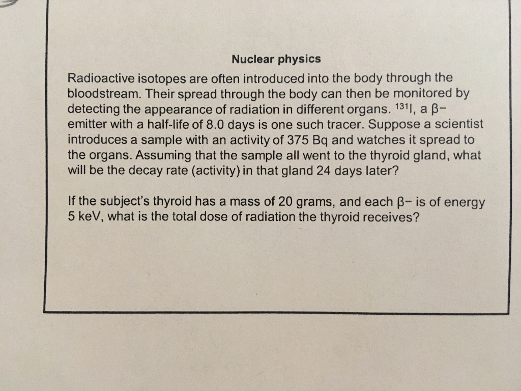 Solved Nuclear physics Radioactive isotopes are often | Chegg.com