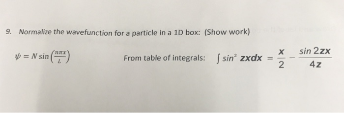 Solved Normalize the wavefunction for a particle in a 1D | Chegg.com
