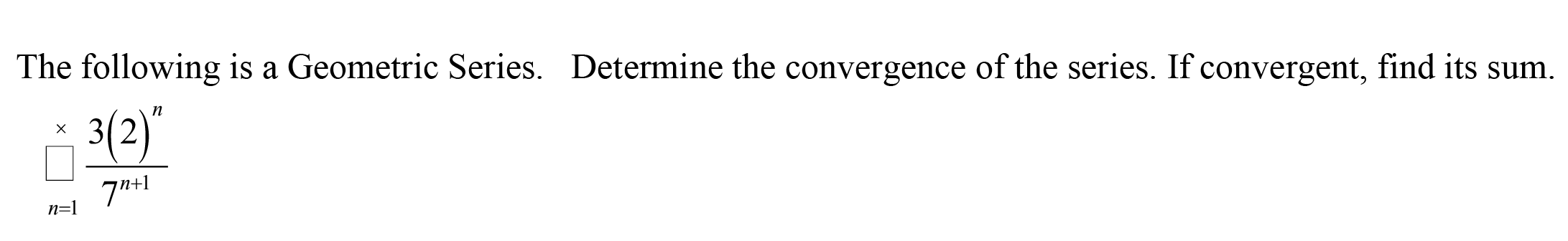 Solved The following is a Geometric Series. Determine the | Chegg.com