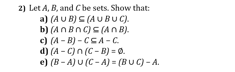 Solved 2) Let A, B, and C be sets. Show that: a) (AUB) S (AU | Chegg.com