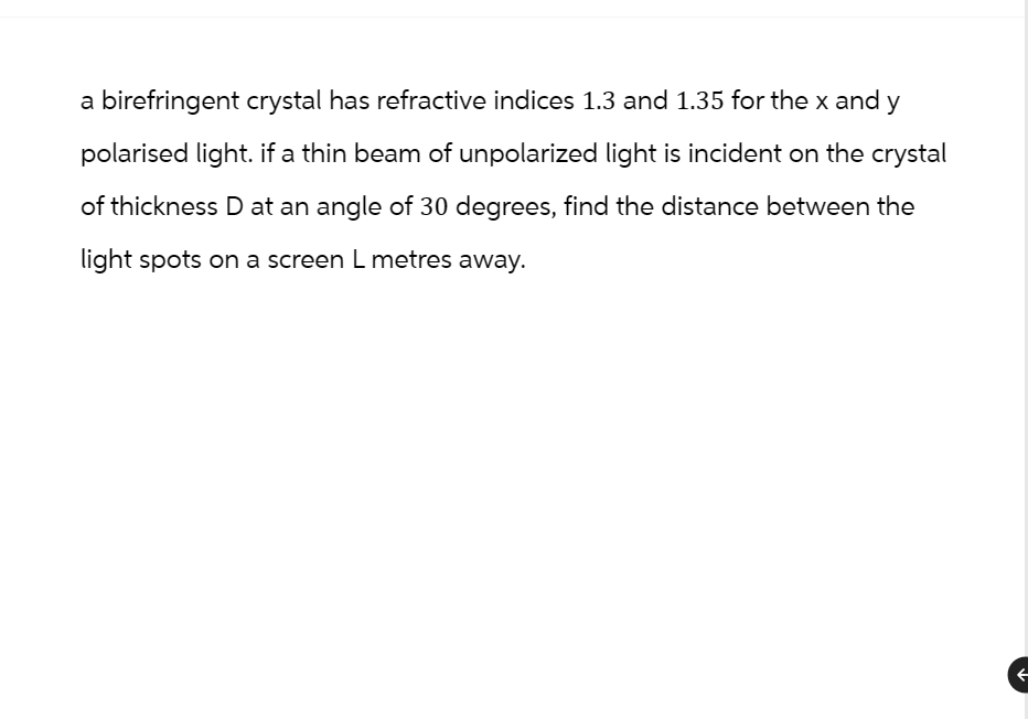 Solved a birefringent crystal has refractive indices 1.3 and | Chegg.com