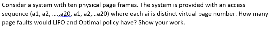 Solved Consider a system with ten physical page frames. The | Chegg.com