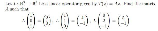 Solved Let L: R + R2 be a linear operator given by T(I) = | Chegg.com