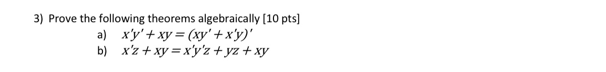 Solved 3) Prove the following theorems algebraically [10 | Chegg.com