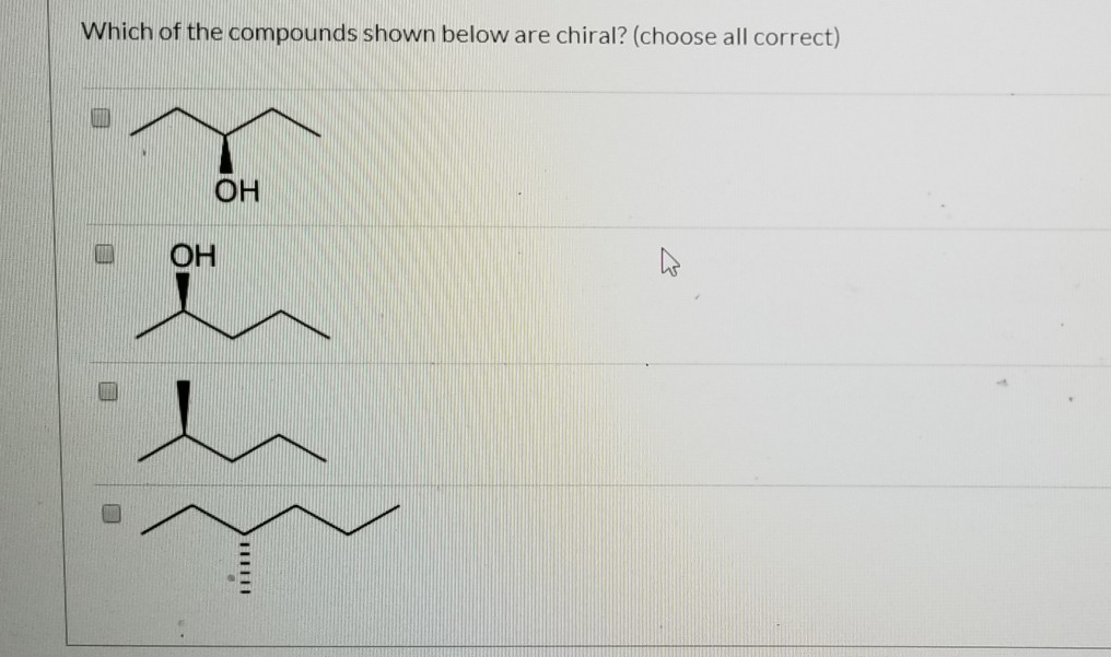 Solved Which of the compounds shown below are chiral? | Chegg.com