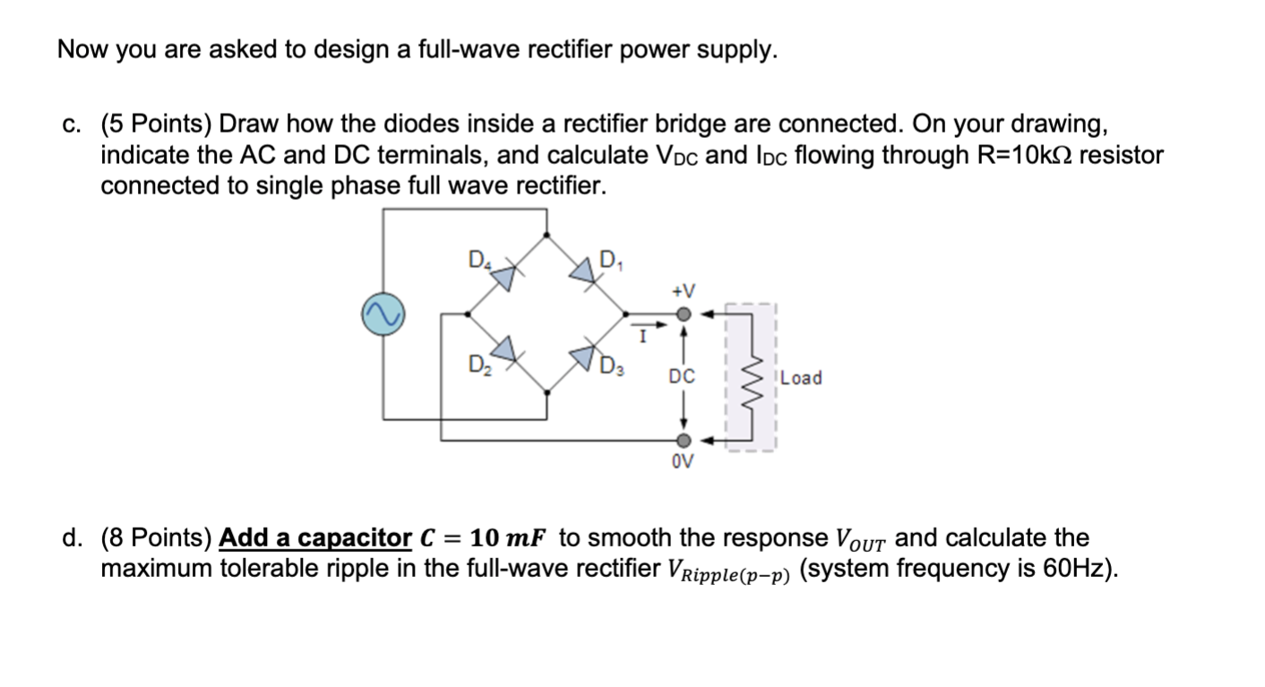 Solved Now you are asked to design a full-wave rectifier | Chegg.com