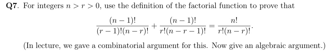 Solved (r−1)!(n−r)!(n−1)!+r!(n−r−1)!(n−1)!=r!(n−r)!n! | Chegg.com
