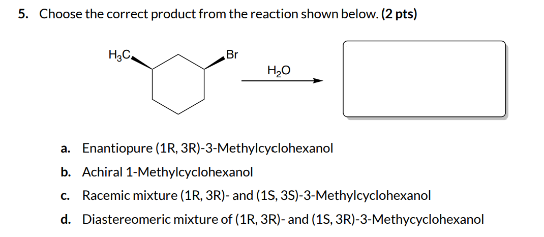 Solved 5. Choose the correct product from the reaction shown | Chegg.com
