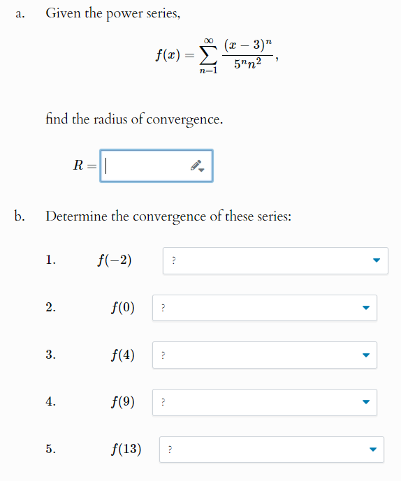 Solved a. ﻿Given the power series,f(x)=∑n=1∞(x-3)n5nn2find | Chegg.com