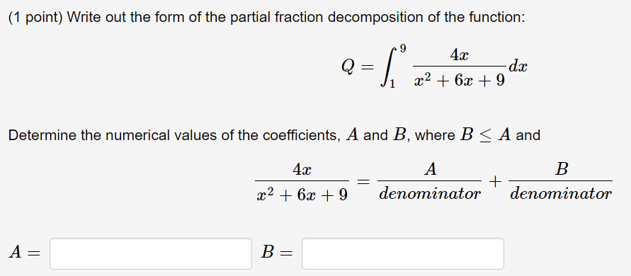 Solved (1 point) Write out the form of the partial fraction | Chegg.com
