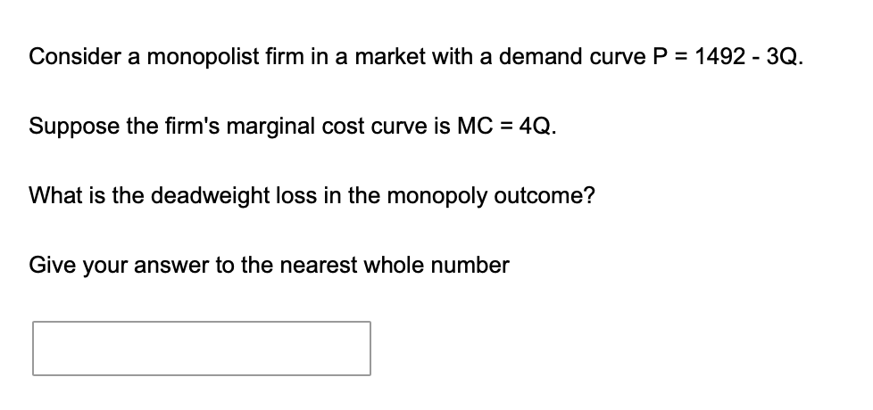 Solved Consider a monopolist firm in a market with a demand | Chegg.com