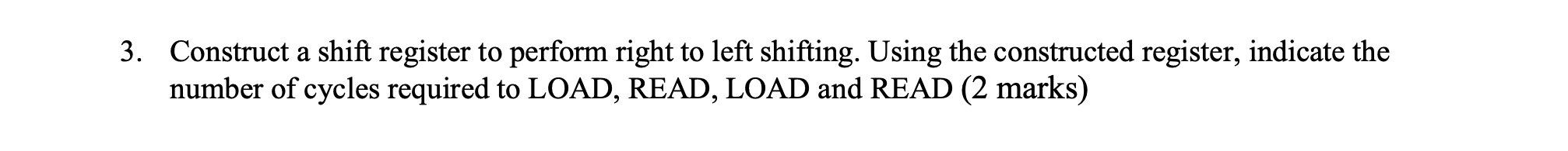 Solved 3. Construct a shift register to perform right to | Chegg.com