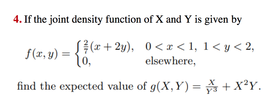 Solved 4. If the joint density function of X and Y is given | Chegg.com