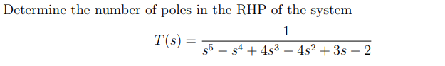 Solved Determine the number of poles in the RHP of the | Chegg.com Solved Determine the number of poles in the RHP of the | Chegg.com