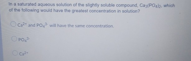 Solved In a saturated aqueous solution of the slightly | Chegg.com