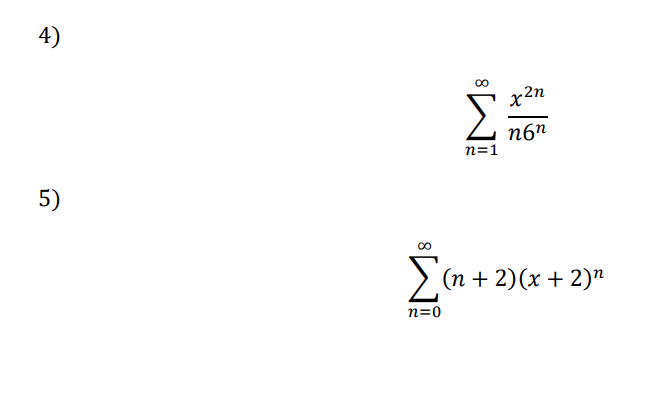 Solved ∑n=1∞n6nx2n ∑n=0∞(n+2)(x+2)n | Chegg.com