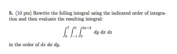 Solved 5. (10 pts) Rewrite the folling integral using the | Chegg.com