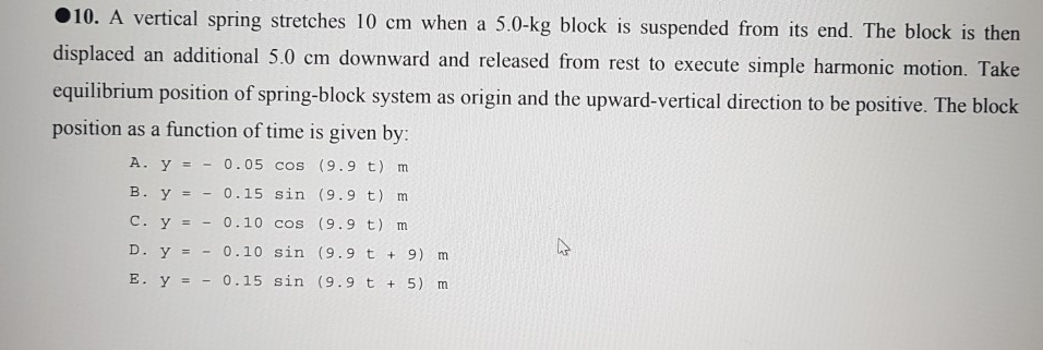 Solved 10. A vertical spring stretches 10 cm when a 5.0-kg | Chegg.com