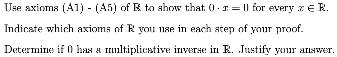 Solved intro to abstract math: Use axioms (A1) - (A5) ﻿of R | Chegg.com